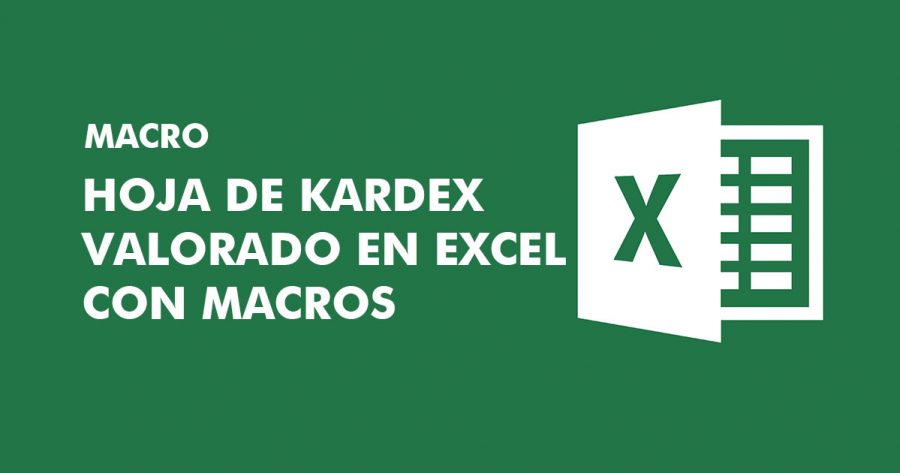 Descargar » Hoja de kardex valorado en excel con macros Descargar » Hoja de kardex valorado en excel con macros