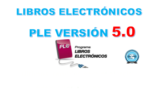 Hoy 09 de Febrero del 2016 empezó el uso obligatorio del PLE 5.0 ...