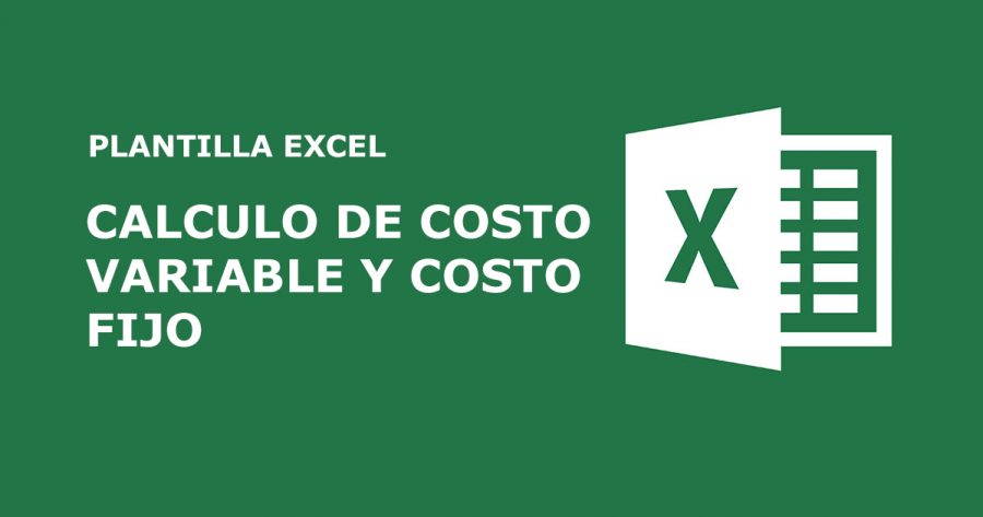 Descargar » Plantilla excel – Calculo de costo variable y costo fijo