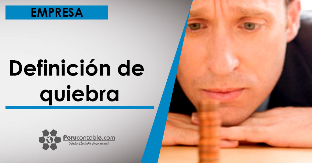 Definición de quiebra | Empresa