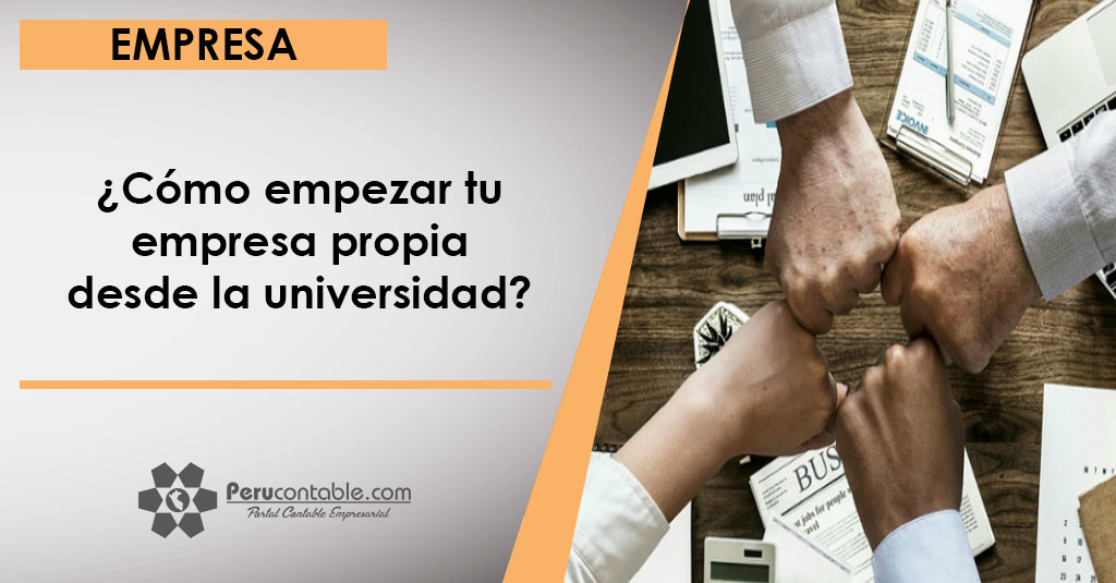 ¿Cómo empezar tu empresa propia desde la universidad? | Empresa
