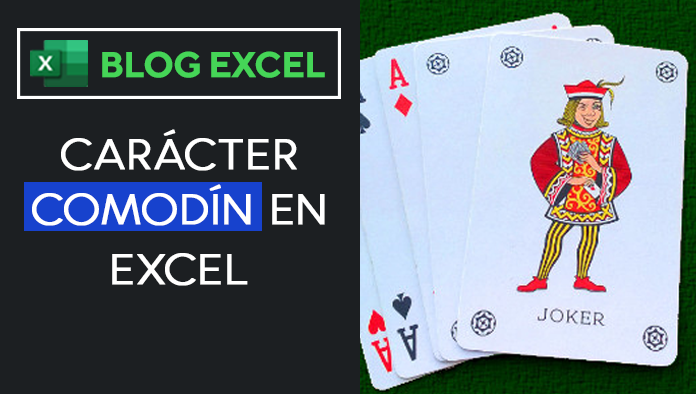CARÁCTER COMODÍN EN EXCEL | Excel Contable