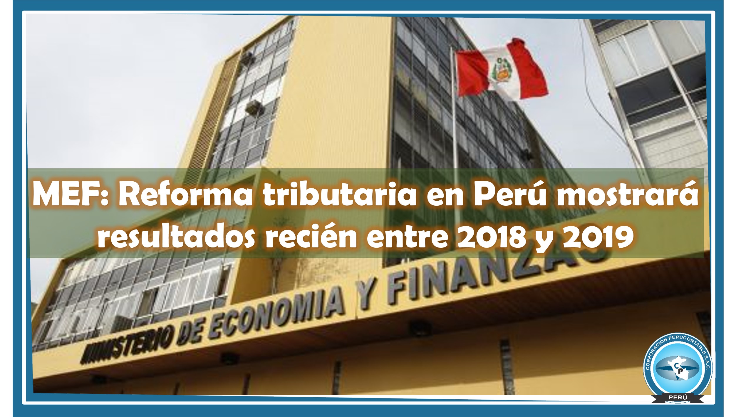 MEF: Reforma tributaria en Perú mostrará resultados recién entre 2018 y ...