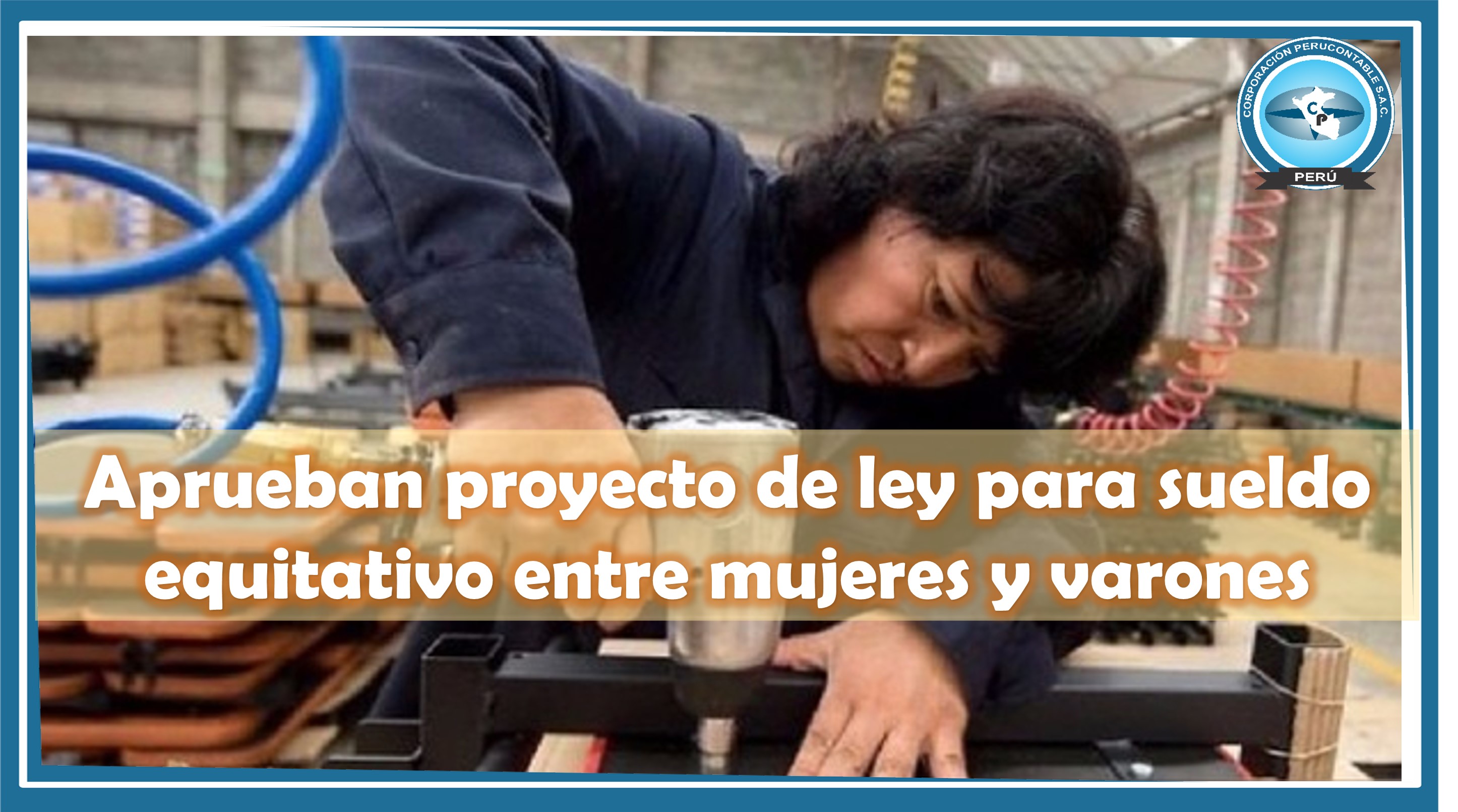 Aprueban Proyecto De Ley Para Sueldo Equitativo Entre Mujeres Y Varones