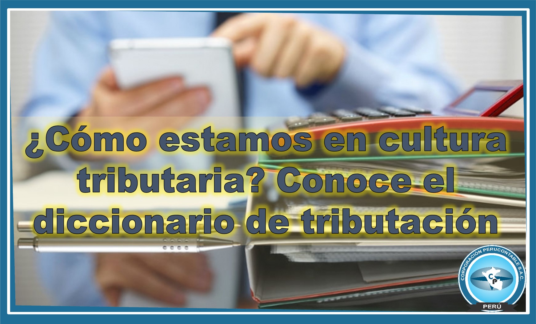 ¿Cómo estamos en cultura tributaria? Conoce el diccionario de ...