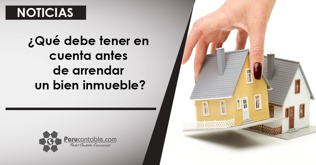 ¿Qué debe tener en cuenta antes de arrendar un bien inmueble? | Noticias