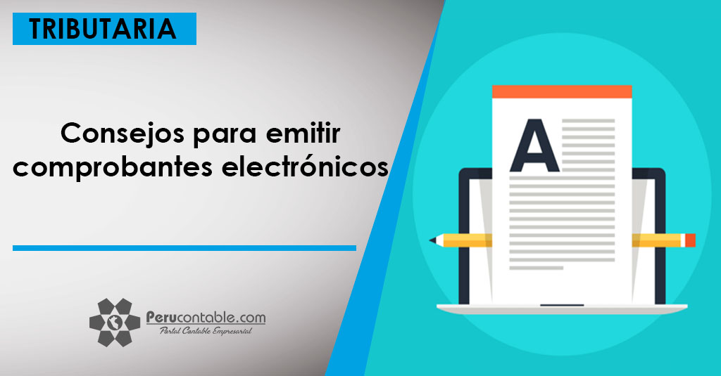 Consejos para emitir comprobantes electrónicos | Tributación
