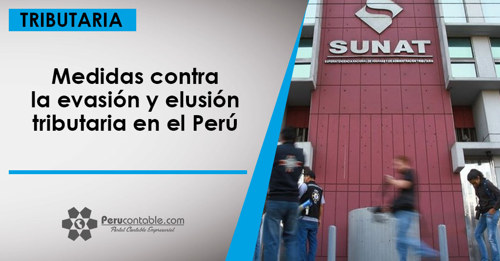 Medidas contra la evasión y elusión tributaria en el Perú | Tributación