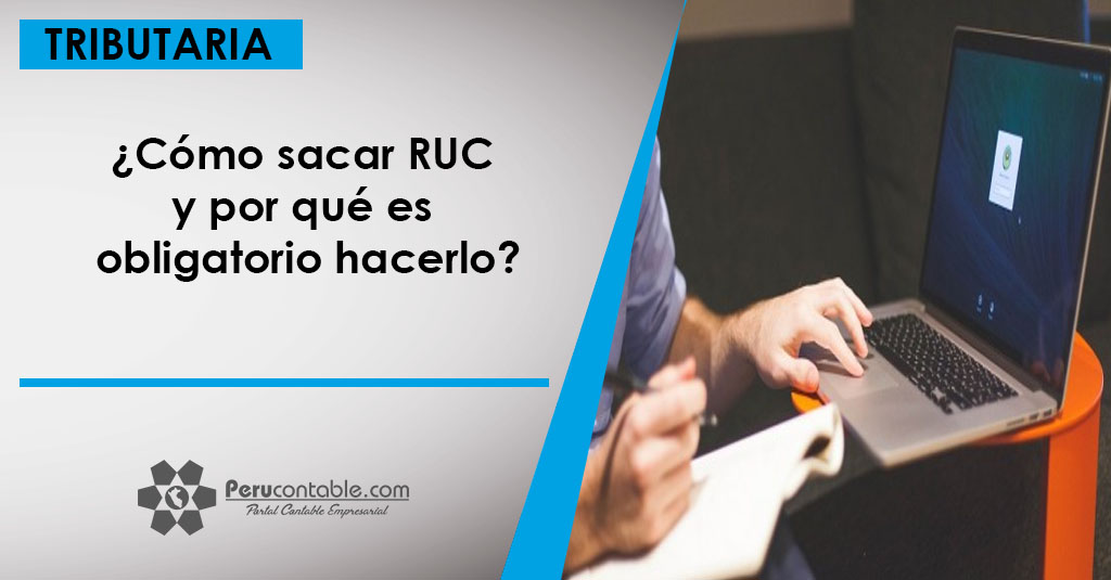 ¿Cómo sacar RUC y por qué es obligatorio hacerlo? | Tributación